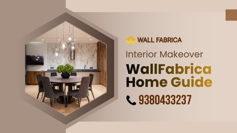Interior Makeover Checklist for Homeowners | WallFabrica Home Guide